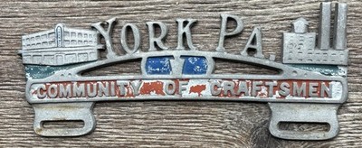 1950s YORK PA. "CITY of CRAFTSMEN" CAST ALUMINUM TOPPER License Plate ...