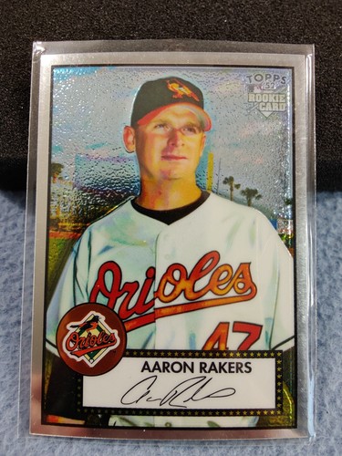 2006 TOPPS '52 ROOKIES EDITION CHROME AARON RAKERS 0242/1952 BALTIMORE ...