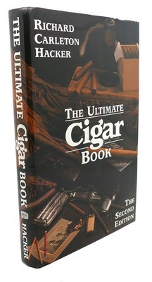 Richard Carleton Hacker THE ULTIMATE CIGAR BOOK 2nd Edition 1st ...