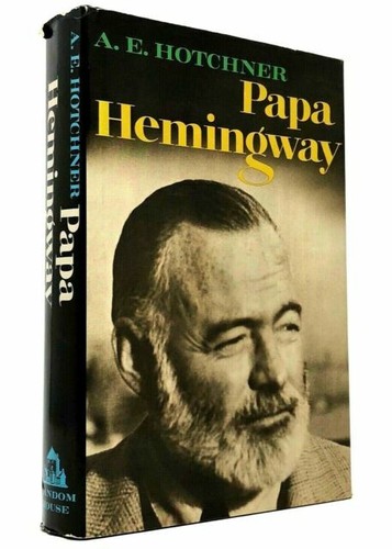 Papa Hemingway : The Ecstasy and Sorrow by A. E. Hotchner (1983 ...