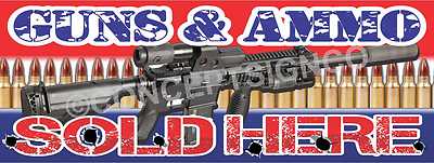 4'X10' GUNS & AMMO SOLD HERE BANNER Signs XL Bullets Ammunition Range ...