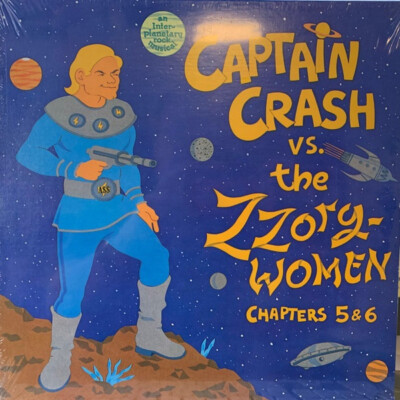 Captain Crash vs. The Zzorg Women Chapters 5 & 6 Vinyl LP: Various ...