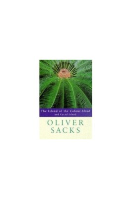The Island of the Colour-blind and Cycad Island by Sacks, Oliver ...