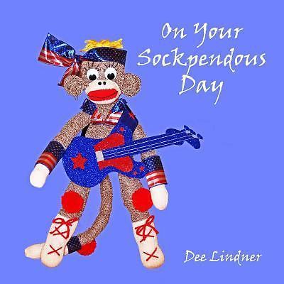 Sock Monkeys and You on Your Sockpendous Day by Dee Lindner (2017 ...
