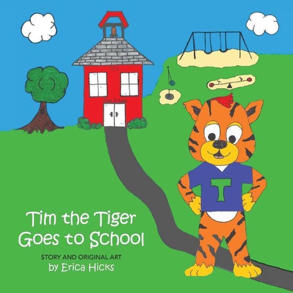 Tim the Tiger Goes to School by Erica Hicks (English) Paperback Book ...
