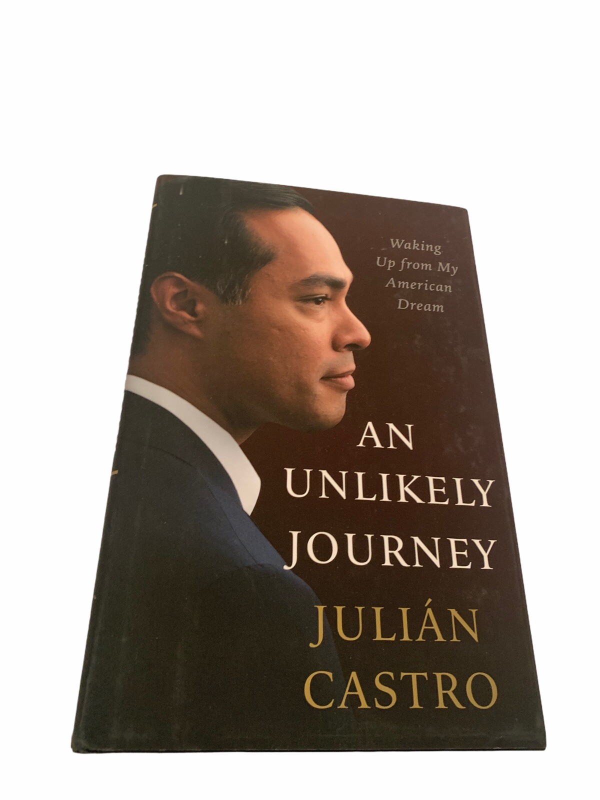 An Unlikely Journey : Waking up from My American Dream by Julian Castro ...