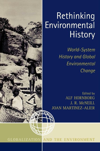 Rethinking Environmental History von J. R. Mcneill Joan Martinez-Alier ...