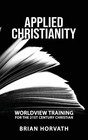 Brian Horvath Applied Christianity (Hardback) 9780578683096| eBay