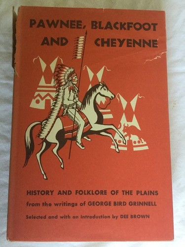 Pawnee, Blackfoot and Cheyenne History & Folklore of the Plains by ...