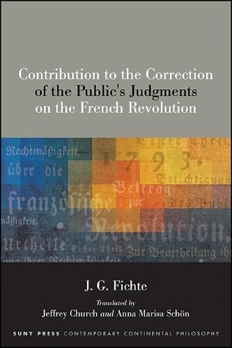 J. G. Fichte Contribution to the Correction of the Public's Judgments ...
