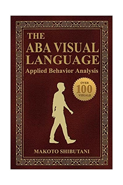 The ABA Visual Language: Applied Behavior Analysis by Makoto Shibutani ...