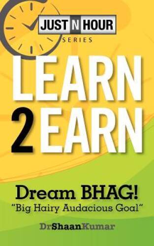 Learn2Earn: Dream BHAG Big Hairy Audacious Goal - Paperback - GOOD 9781461116011| eBay