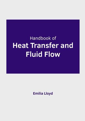 Handbook of Heat Transfer and Fluid Flow [Hardcover] 9781647285357| eBay