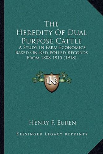 Heredity of Dual Purpose Cattle : A Study in Farm Economics Based on ...