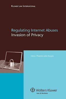 Regulating Internet Abuses : Invasion of Privacy by Phaedon J. Kozyris ...