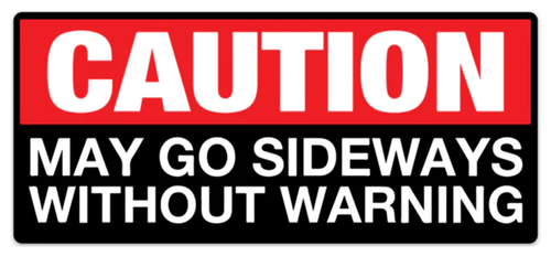 CAUTION MAY GO SIDEWAYS DECAL FUNNY STICKER AUS MADE STOCK 95mmx45mm ...