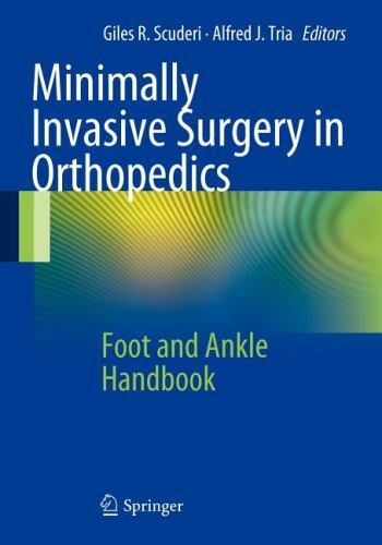 Minimally Invasive Surgery in Orthopedics : Foot and Ankle Handbook by ...