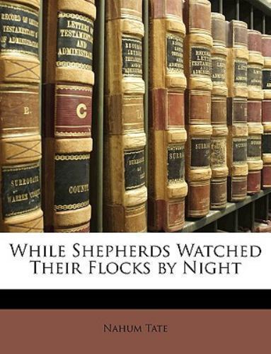 While Shepherds Watched Their Flocks by Night by Nahum Tate (2010, Trade Paperback) for sale ...