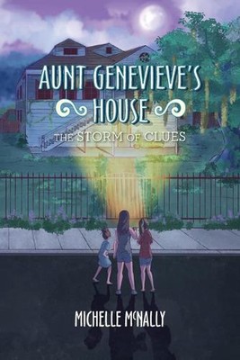 Aunt Genevieve's House: The Storm of Clues by Michelle McNally ...