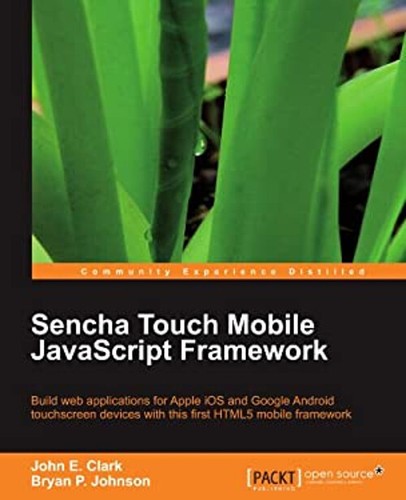 Sencha Touch Mobile JavaScript Framework John E., Johnson, Bryan | eBay