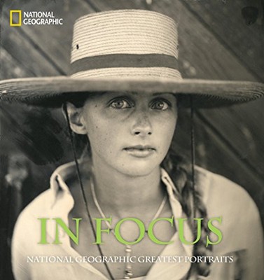 In Focus: National Geographic Greatest Portraits (National Geographic ...