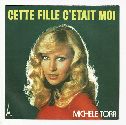 Michèle TORR Disque 45T 7" CETTE FILLE C'ETAIT MOI - BLEU - Disc AZ 544 ...