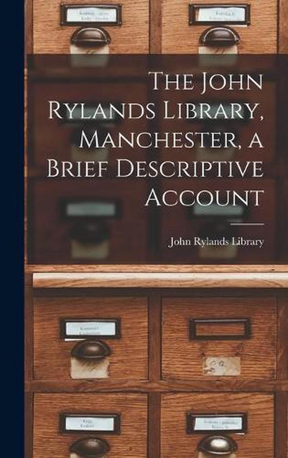 John Rylands Library, Manchester, a Brief Descriptive Account by John ...