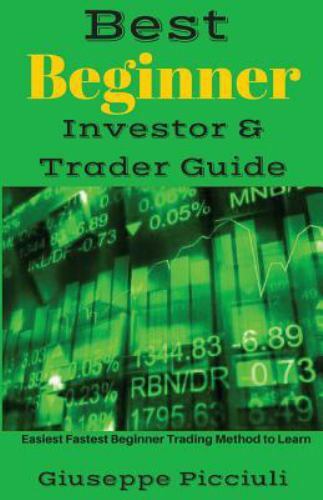 Best Beginner Investor and Trader Guide : Easiest Fastest Beginner ...