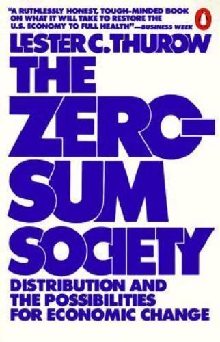Zero-Sum Society : Distribution and the Possibilities for Economic ...