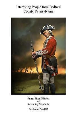 Interesting People from Bedford County, Pennsylvania by James Whisker ...