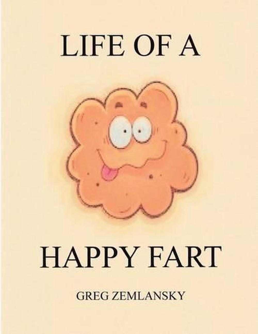Life Of A Happy Fart by Greg Zemlansky (English) Paperback Book ...