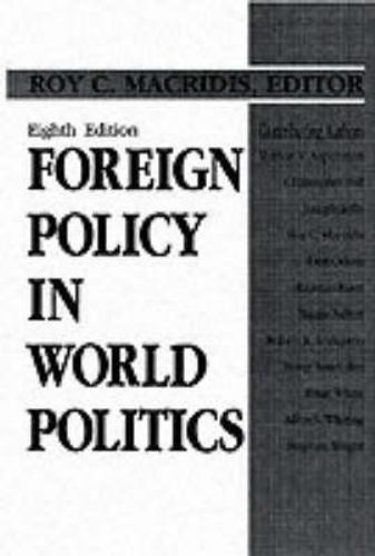 Foreign Policy in World Politics by Roy C. Macridis (1991, Trade ...