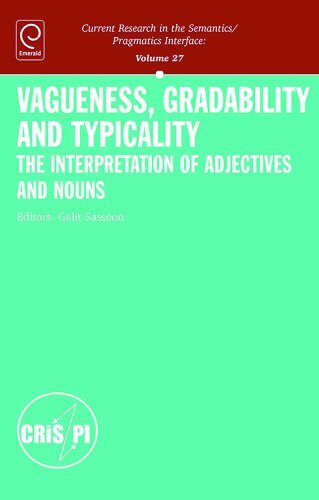 Vagueness, Gradability and Typicality: The Interpretation of Adjectives ...