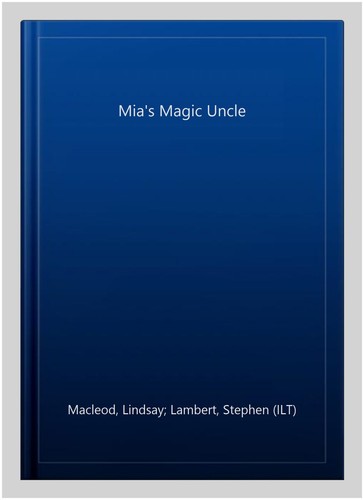 Mia's Magic Uncle, Paperback by Macleod, Lindsay; Lambert, Stephen (ILT ...