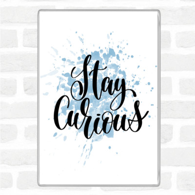Blue White Stay Curious Inspirational Quote Jumbo Fridge Magnet | eBay UK