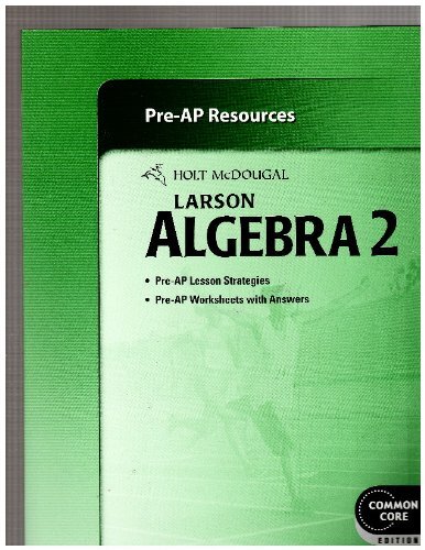LARSON ALGEBRA 2 PRE-AP RESOURCES COMMON CORE EDITION | eBay