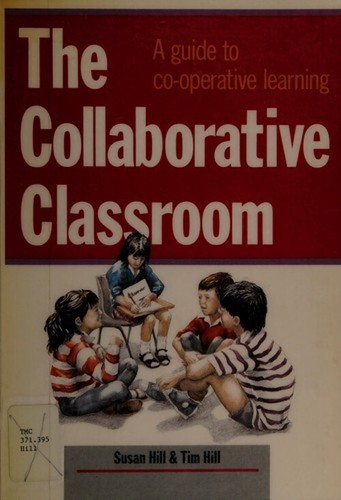 The Collaborative Classroom: a Guide to Co-Operative Learning Sus ...