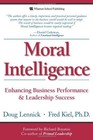 MORAL INTELLIGENCE: ENHANCING BUSINESS PERFORMANCE AND By Doug Lennick ...