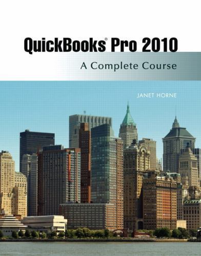 Quickbooks Pro 2010 : A Complete Course and QuickBooks 2010 Software by Janet Horne (2010, CD ...