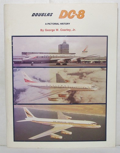 George Cearley, Douglas DC-8: A Pictorial History, 1992, signed | eBay