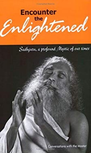 Encounter the Enlightened: Conversations with the Master Sadguru | eBay