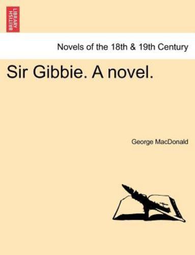 Sir Gibbie a Novel by George MacDonald (2011, Trade Paperback) for sale ...