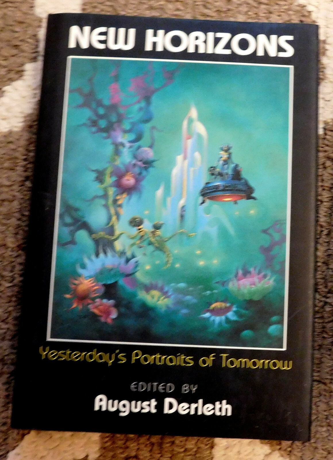 New Horizons: Yesterday's Portaits of Tomorrow by August Derleth 1998 ...