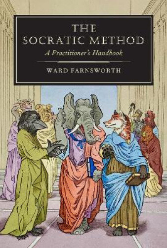 The Socratic Method: A Practitioner's Handbook by Farnsworth, Ward ...