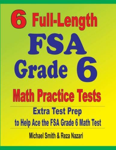 6 Full-Length FSA Grade 6 Math Practice Tests : Extra Test Prep to Help ...