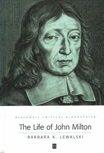 Wiley Blackwell Critical Biographies Ser.: Life of John Milton : A ...
