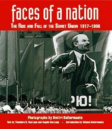 Faces of a Nation: The Rise and Fall of the Soviet Union, 1917-1991 ...
