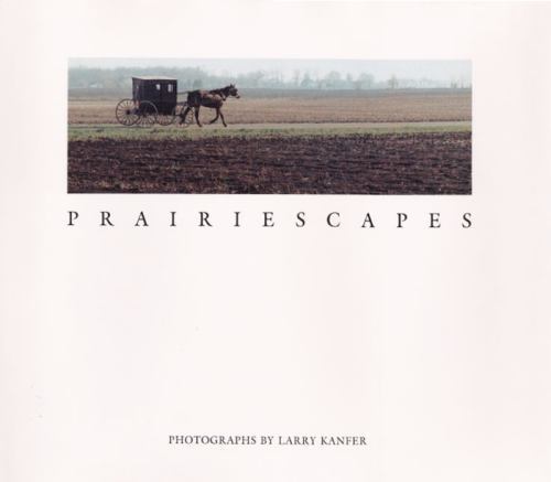 Prairiescapes : Photographs by Larry Kanfer (1987, Hardcover) for sale ...
