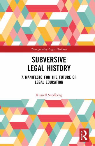 Transforming Legal Histories Ser.: Subversive Legal History : A ...