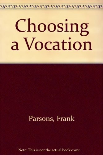 CHOOSING A VOCATION By Frank Parsons 9781885333148| eBay
